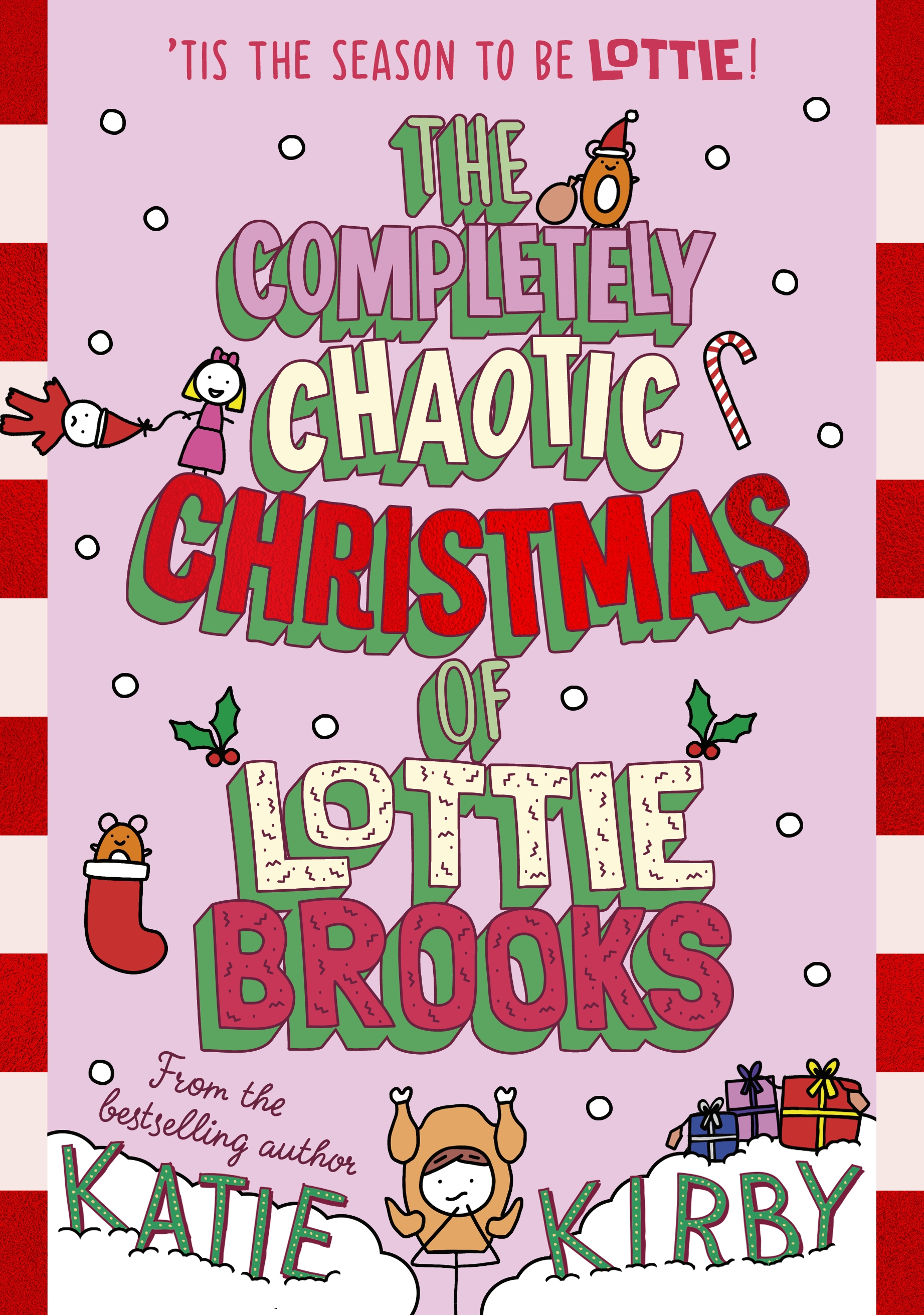 The Completely Chaotic Christmas of Lottie Brooks by Kirby, Katie ... The Completely Chaotic Christmas of Lottie Brooks by Kirby, Katie ...